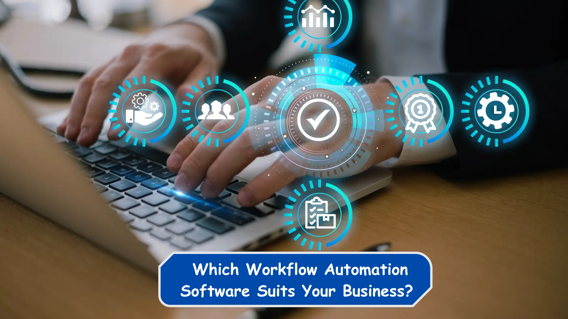 Which Workflow Automation Software Suits Your Business?